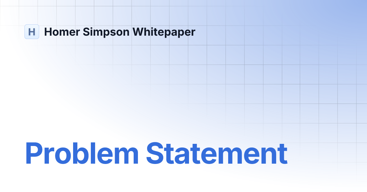 Problem Statement | Homer Simpson Whitepaper